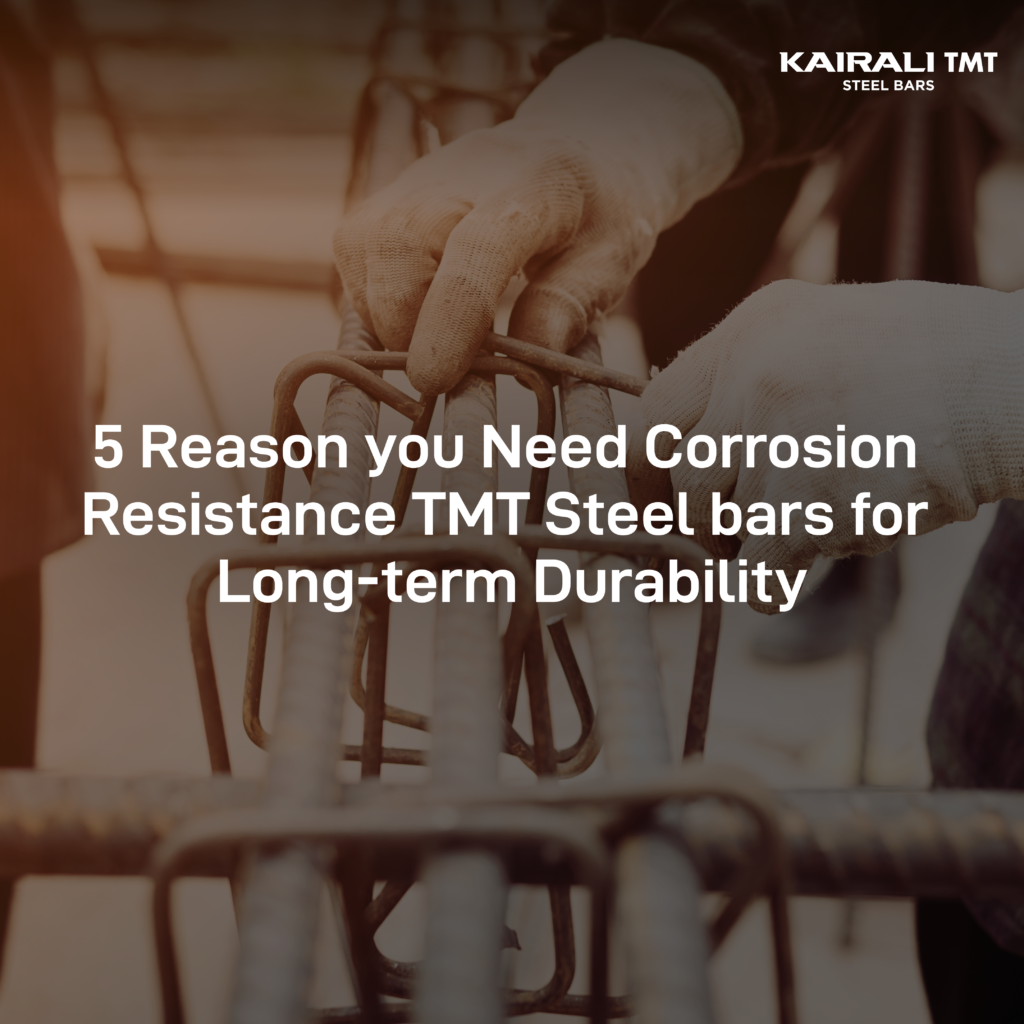 5 Reason you Need Corrosion Resistance TMT Steel bars for Long-term ...